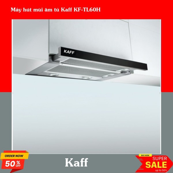 Máy hút mùi âm tủ Kaff KF-TL60H Chính Hãng | HAFELE EASY